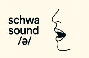 Schwa Sound /ə/: The Key to Native-Like Speech